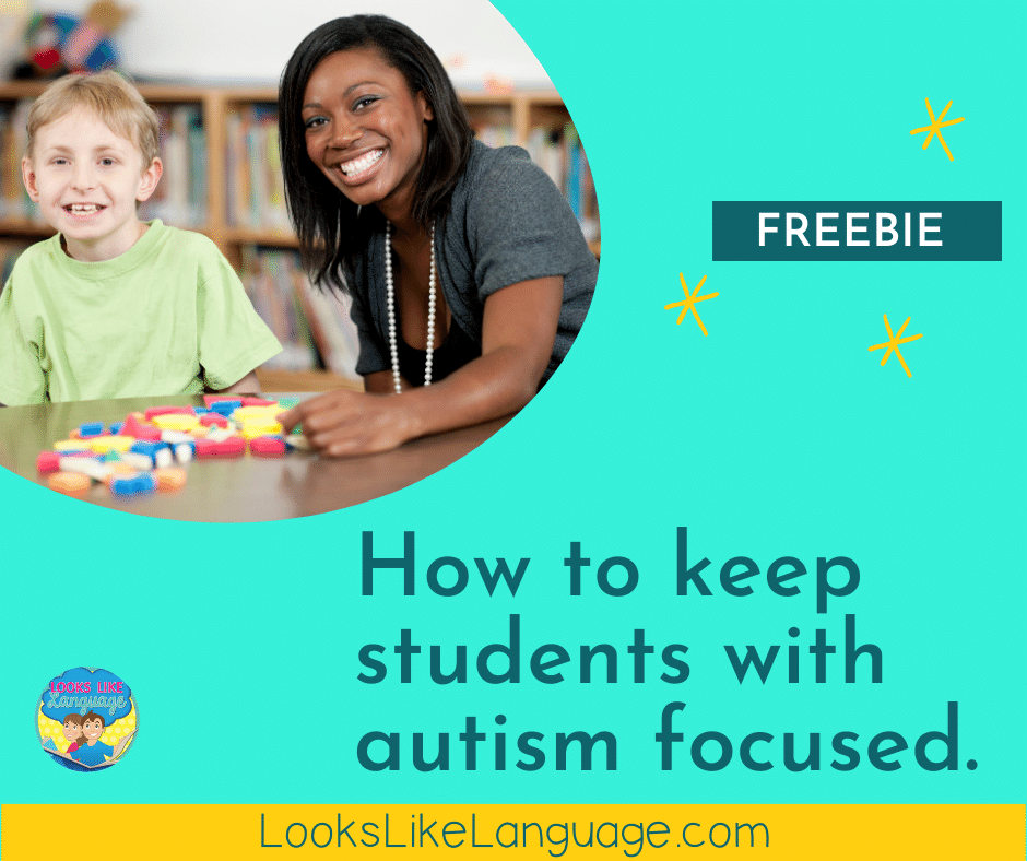 How To Keep Students With Autism Focused FREEBIE Looks Like Language How To Keep Students With Autism Focused FREEBIE Looks Like Language